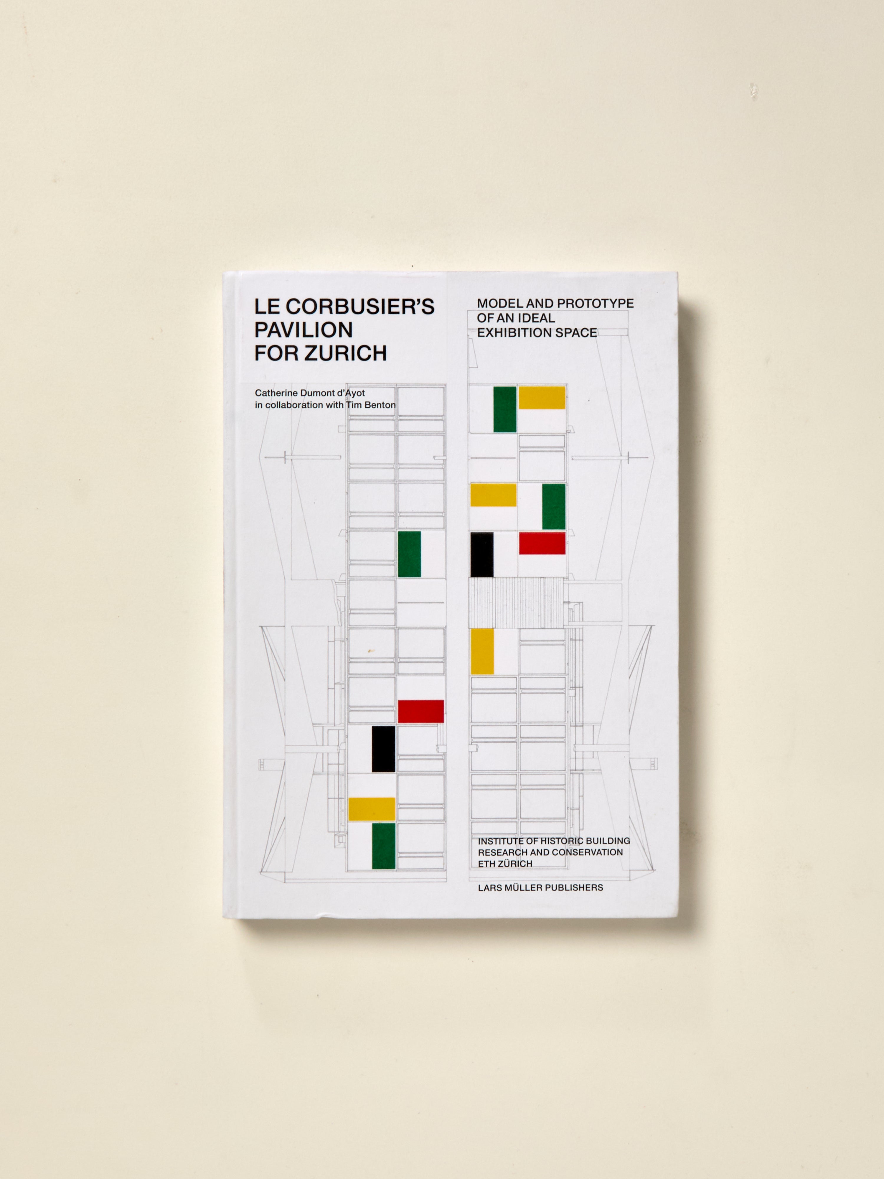 Le Corbusier's Pavilion for Zurich: Model and Prototype of an Ideal Ex — William Stout ...